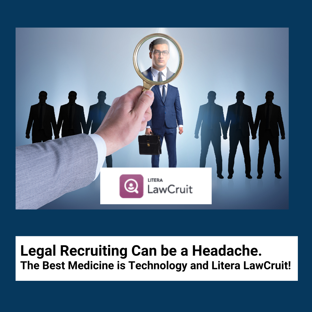Legal Recruiting Can be a Headache. The Best Medicine is Technology and ...
